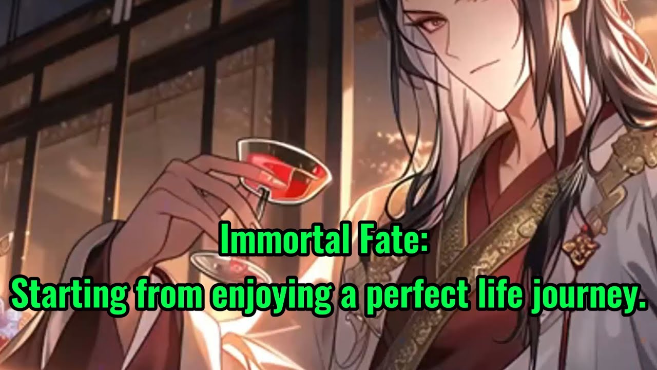 Immortal Fate: Starting from enjoying a perfect life journey. - YouTube