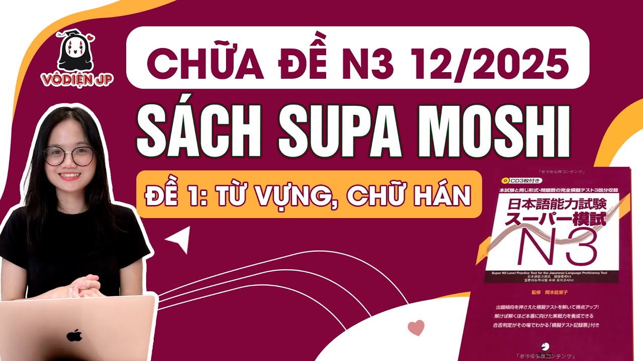 CHỮA ĐỀ N3 "SÁCH SUPA MOSHI - TỪ VỰNG, CHỮ HÁN" CÙNG TRANG SS | CHỮA ĐỀ ...
