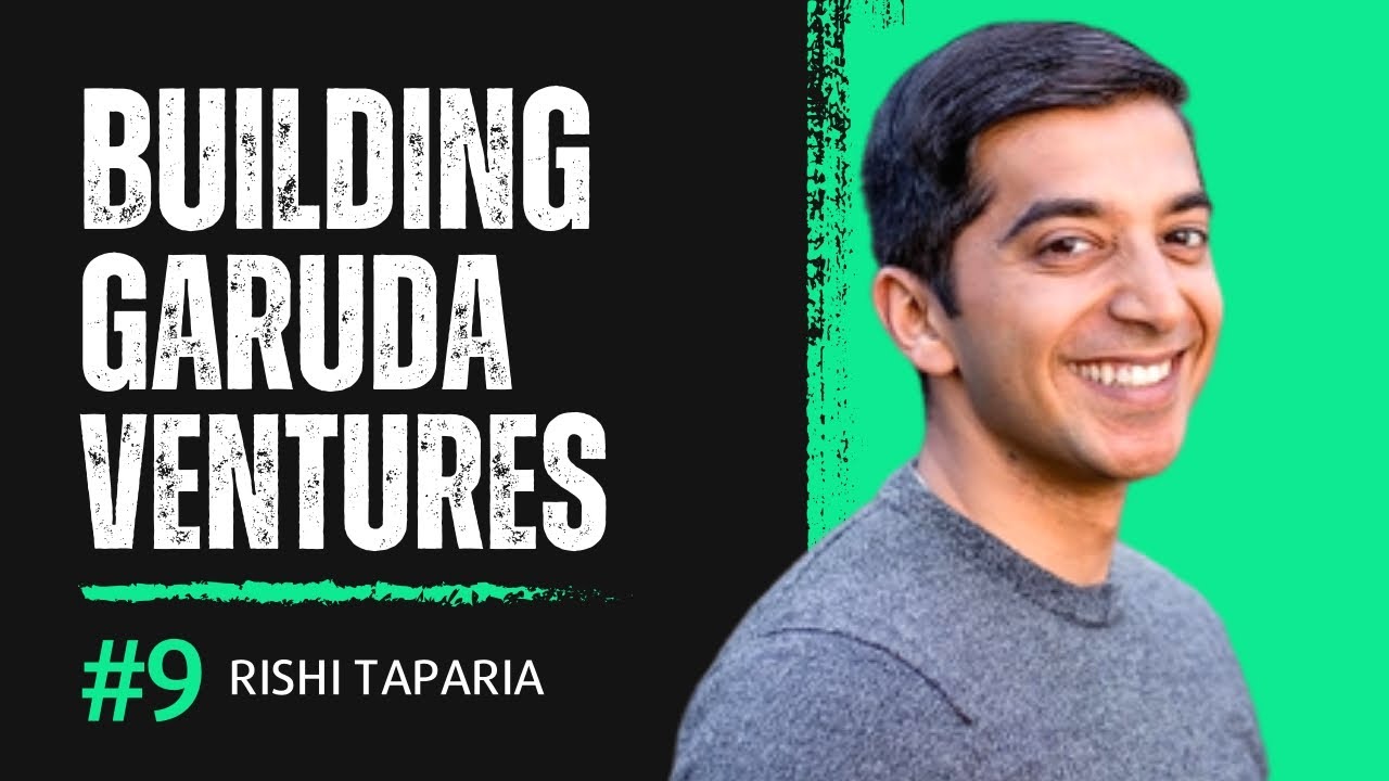 Building Garuda Ventures - Rishi Taparia, Founding Partner, Garuda Ventures - YouTube
