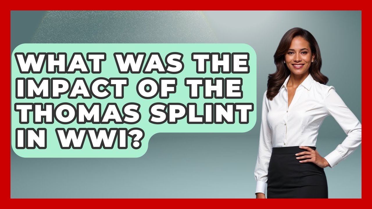 What Was The Impact Of The Thomas Splint In WWI? - First World War ...