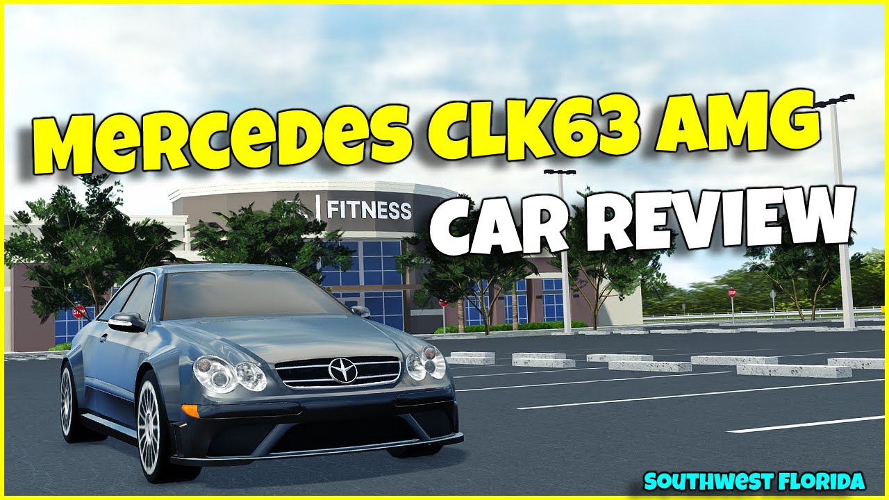 *Mercedes Benz CLK63 AMG* Car Review Inside Southwest Florida Roblox ...