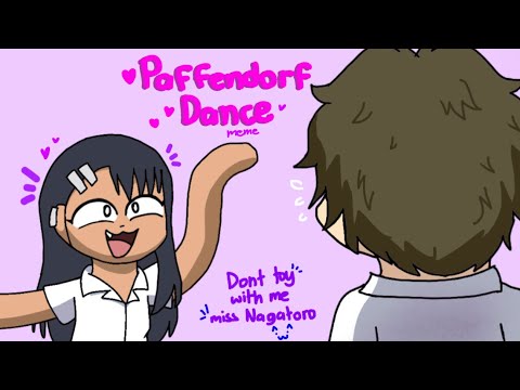 Paffendorf Dance meme (Don’t toy with me miss Nagatoro fan animation ...