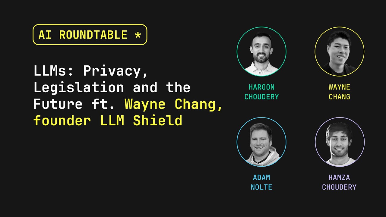 LLMs: Privacy, Legislation and the Future ft. Wayne Chang, founder LLM ...