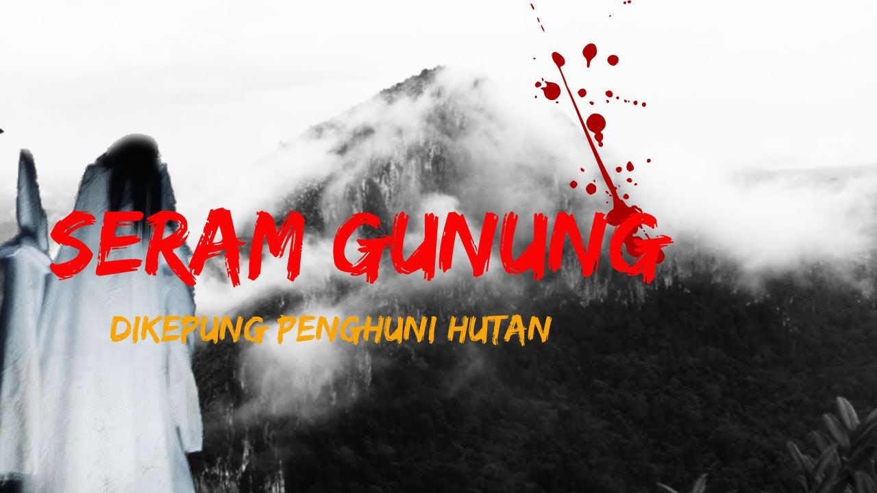 KISAH SERAM HIKING - GUNUNG BALING - YouTube
