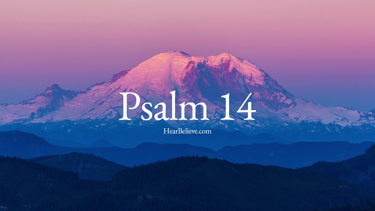 Psalm 14 (ESV) | Scripture Reading | HearBelieve.com - YouTube