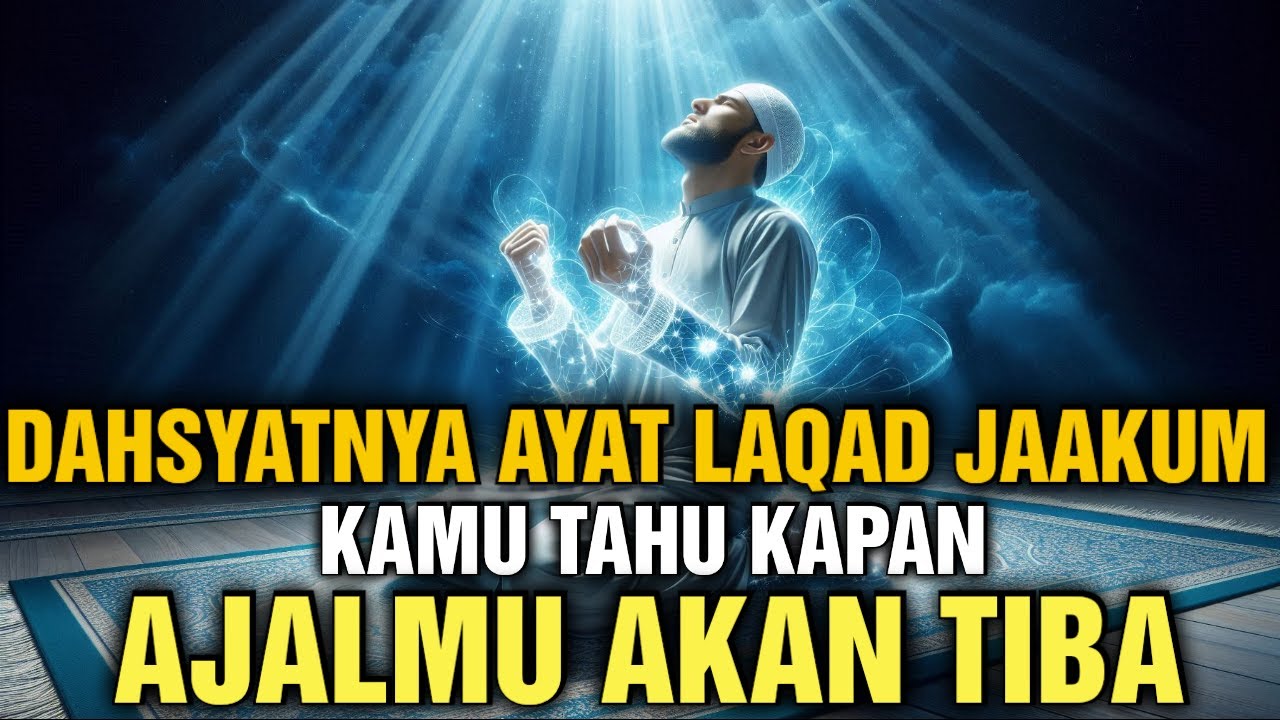 BUKTIKAN SENDIRI DAHSYATNYA AMALAN LAQAD JAAKUM | TAHU KAPAN AJALMU DATANG - YouTube
