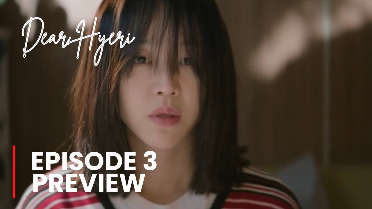 Dear Hyeri Episode 3 Preview & Spoiler [ENG SUB] - YouTube
