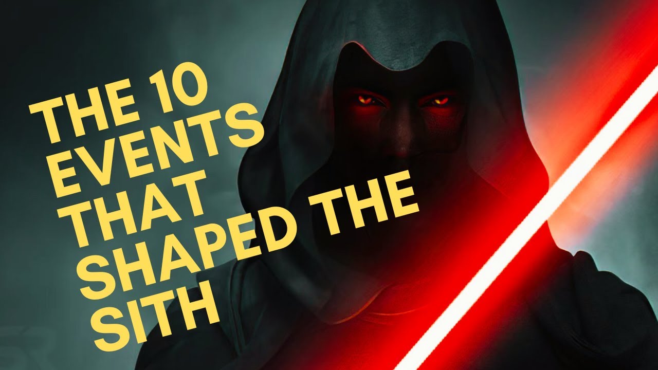 The 10 Most Important Events That Shaped The Sith - YouTube