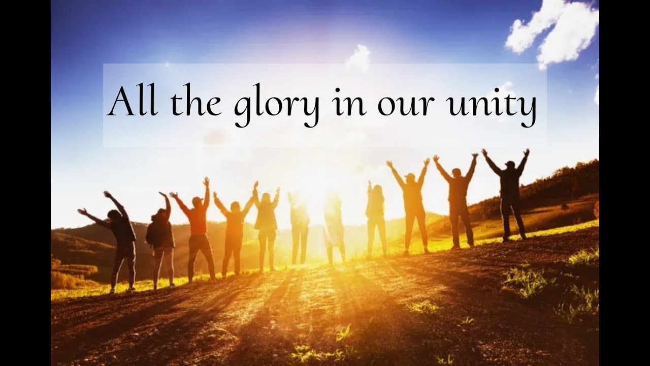 All the glory in our unity - YouTube