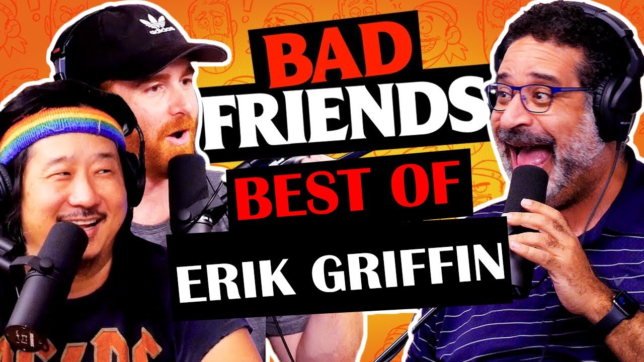Best of Erik Griffin on Bad Friends - YouTube