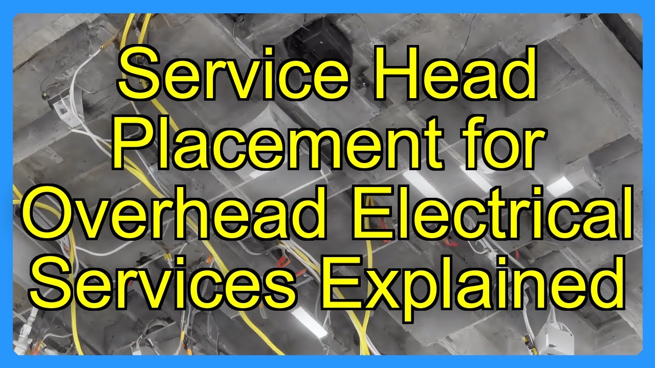 Service Head Placement for Overhead Electrical Services Explained - YouTube