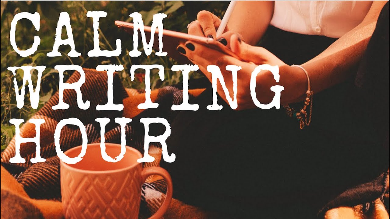 Calm Writing Hour - YouTube