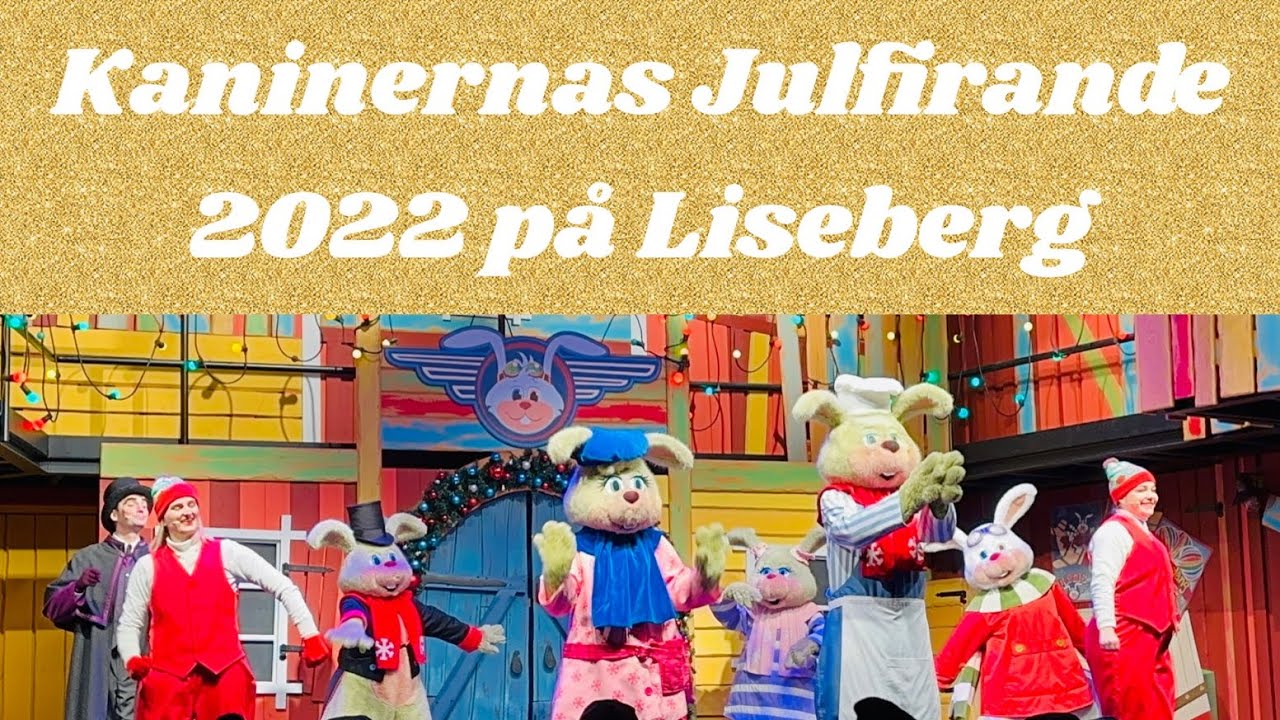 Kaninernas julfirande| Jul på Liseberg 2022 - YouTube