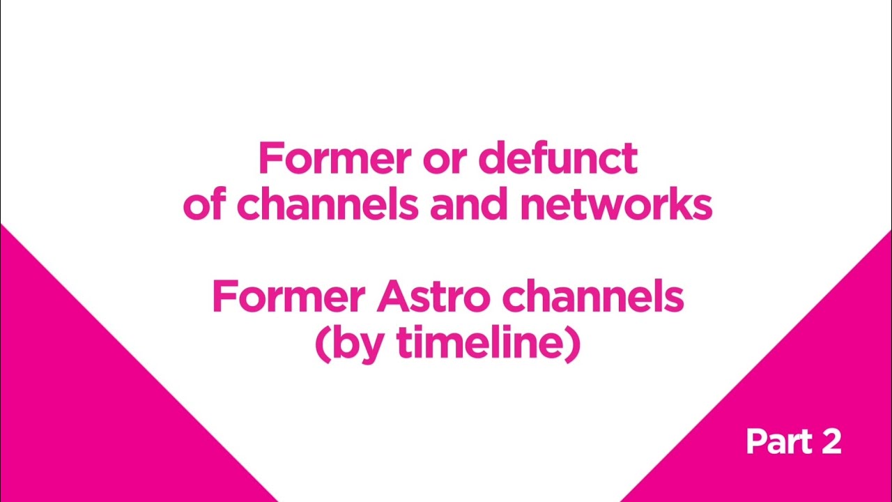 Former or Defunct channels and networks: Astro (Part 2) - YouTube