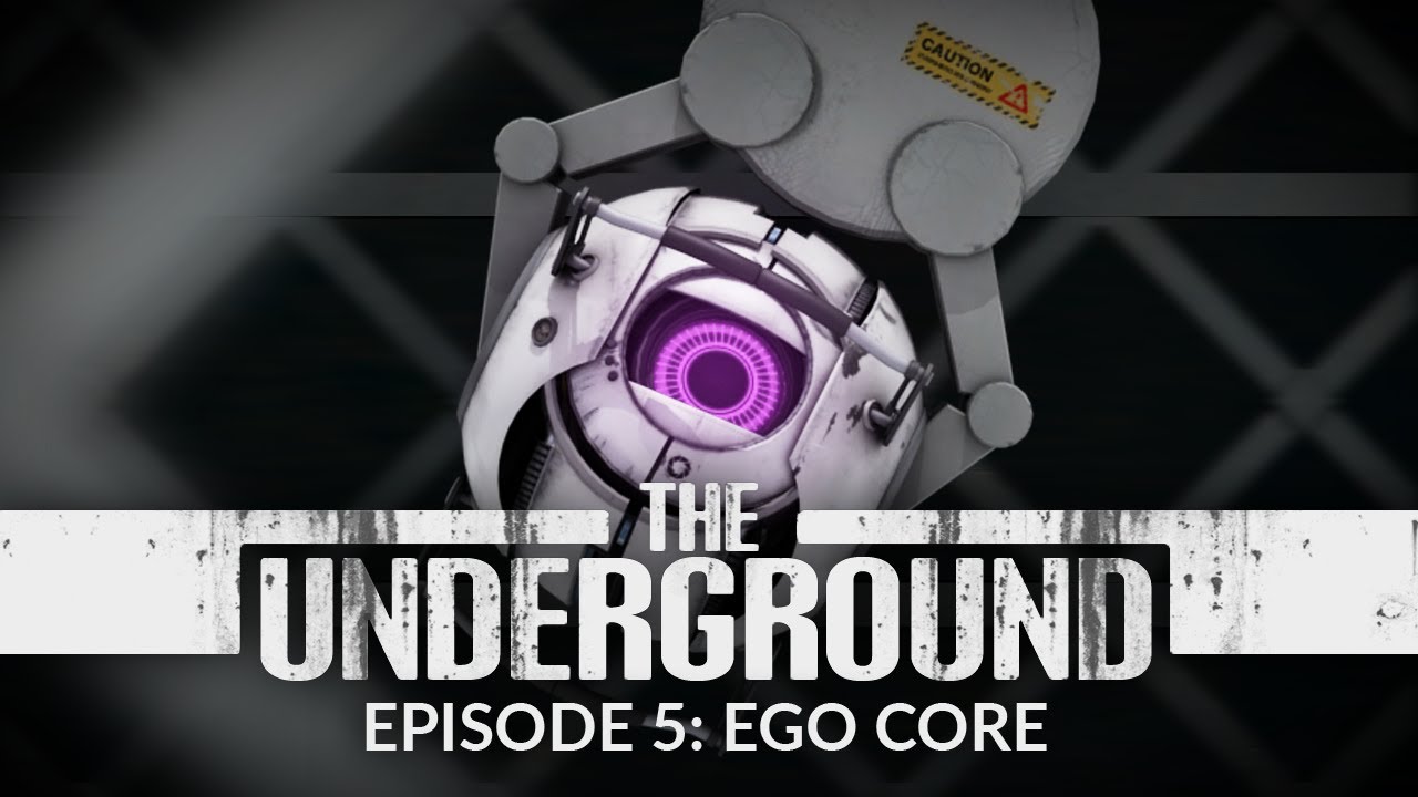 Portal - The Underground / Episode 5: Ego Core - YouTube