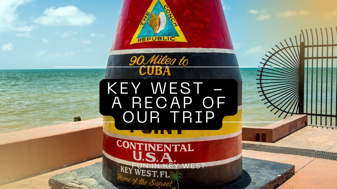 A Key West Visit Our Recap - YouTube