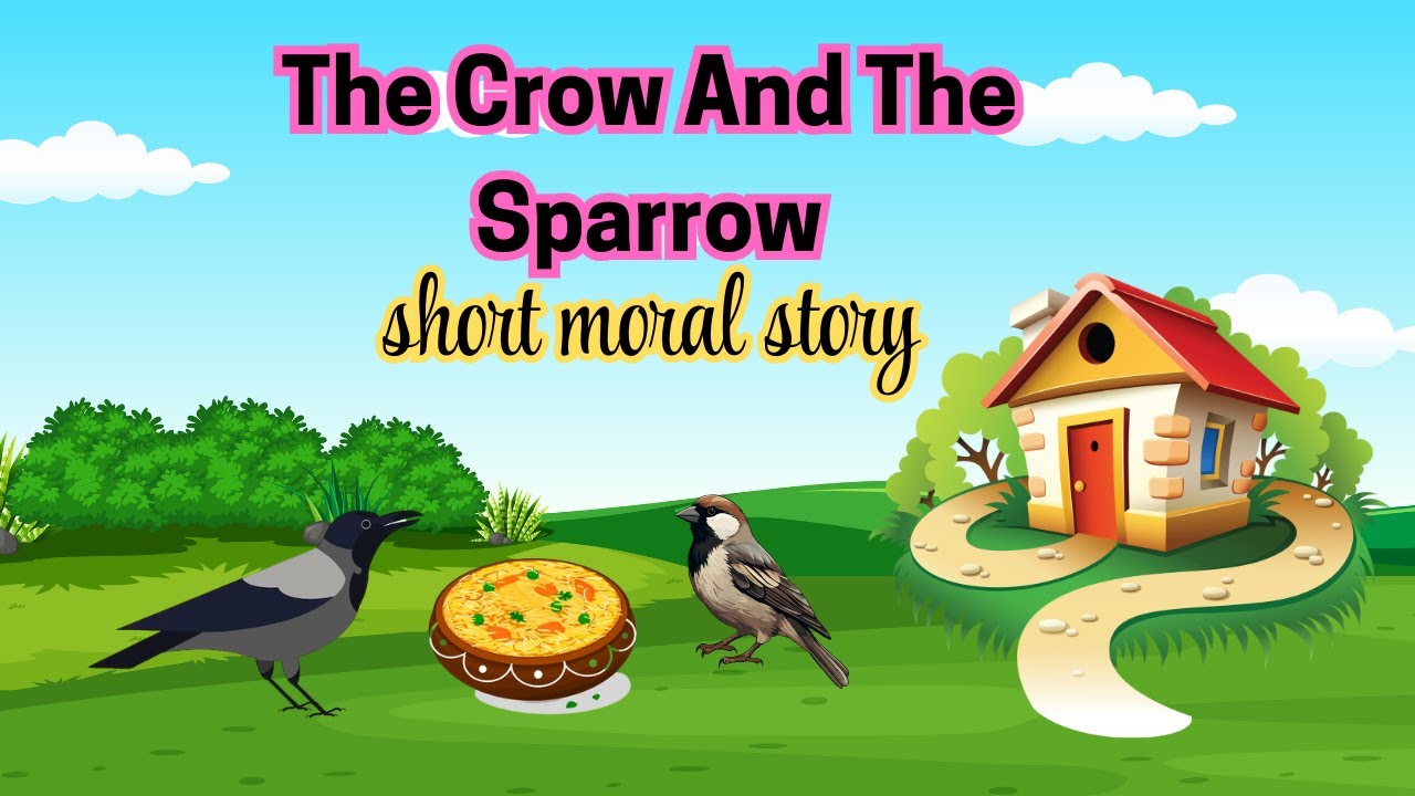 The Crow and the sparrow story | Short Moral Story | Motivational ...