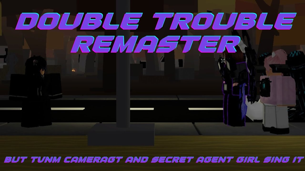 [FNF] Double Trouble Remaster But TVNM CameraGT And Secret Agent Girl ...