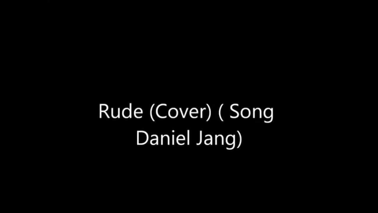 Rude (Cover) (Song Daniel Jang) - YouTube