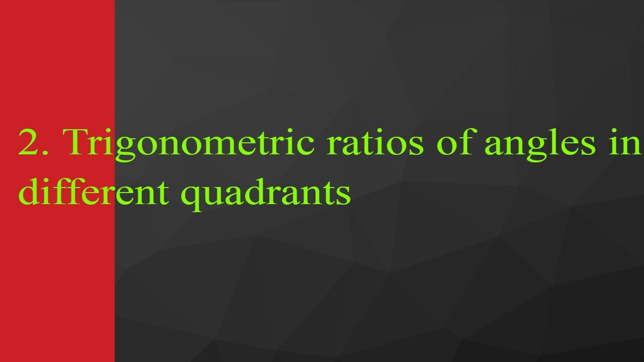 Trigonometry_2_Trigonometric ratios of angles in different quadrants ...