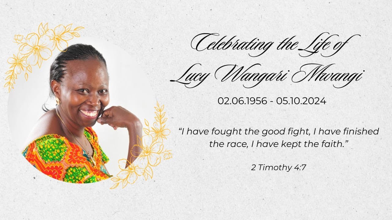 CELEBRATING THE LIFE OF LUCY WANGARI MWANGI - YouTube