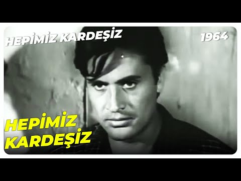 Hepimiz Kardeşiz - Hepimiz Kardeşiz, Bu Öfke Ne | Hülya Koçyiğit Cüneyt Arkın | Yeşilçam Filmi