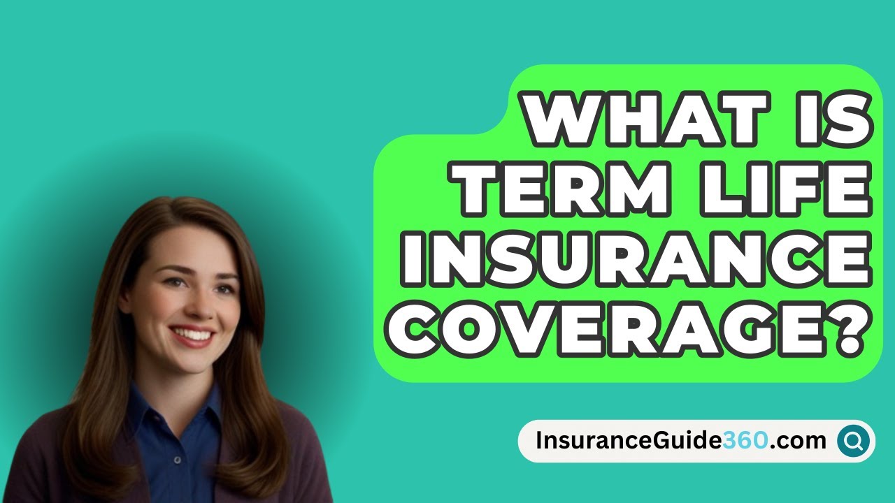 What Is Term Life Insurance Coverage? - InsuranceGuide360.com - YouTube
