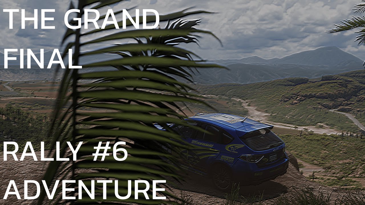 RALLY ADVENTURE #6 - THE GRAND FINAL - YouTube