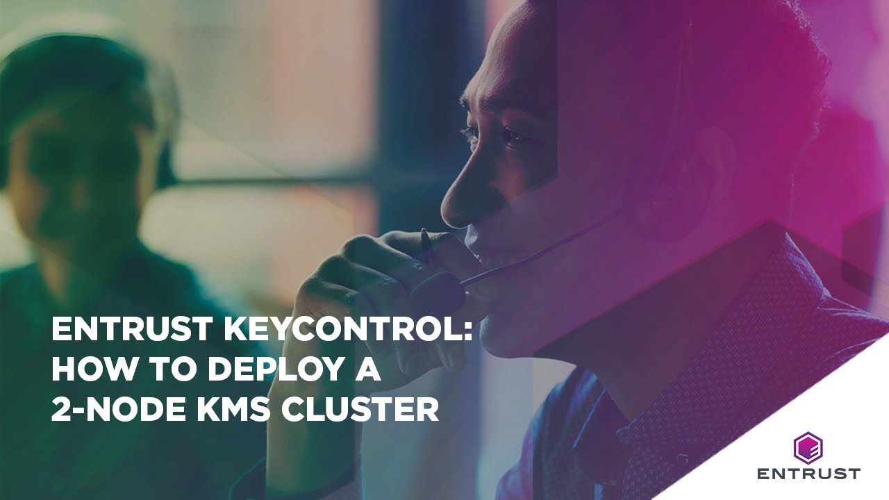Entrust KeyControl: How to Deploy a 2-node KMS Cluster - YouTube