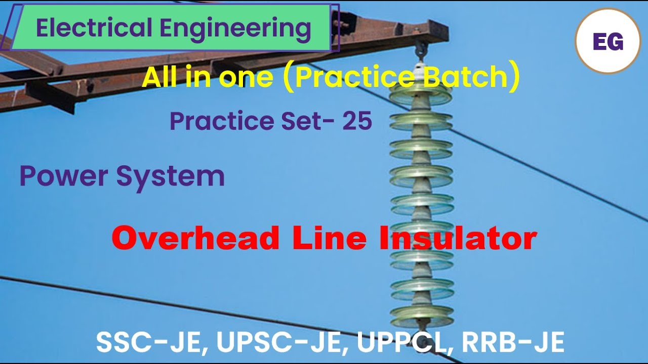 Overhead Line Insulator I Transmission I Power Systems I Engineers ...