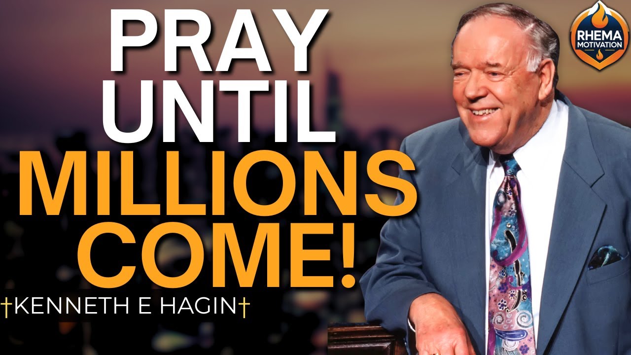 Pray Until Million Dollars Come — Kenneth E Hagin’s Method - YouTube