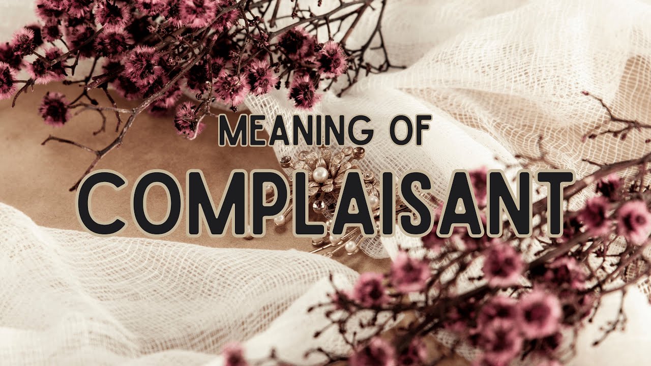 What is the meaning of Complaisant? - YouTube