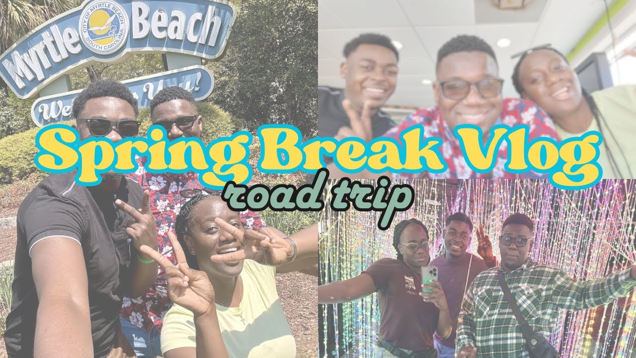TRAVEL VLOG: SPRING BREAK IN MYRTLE BEACH, SC | ROAD TRIP | BEACH ...
