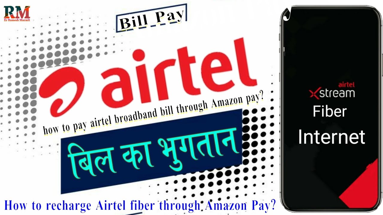 Fast Track: Airtel Xtreme Fiber Bill Payment via Amazon Pay - YouTube