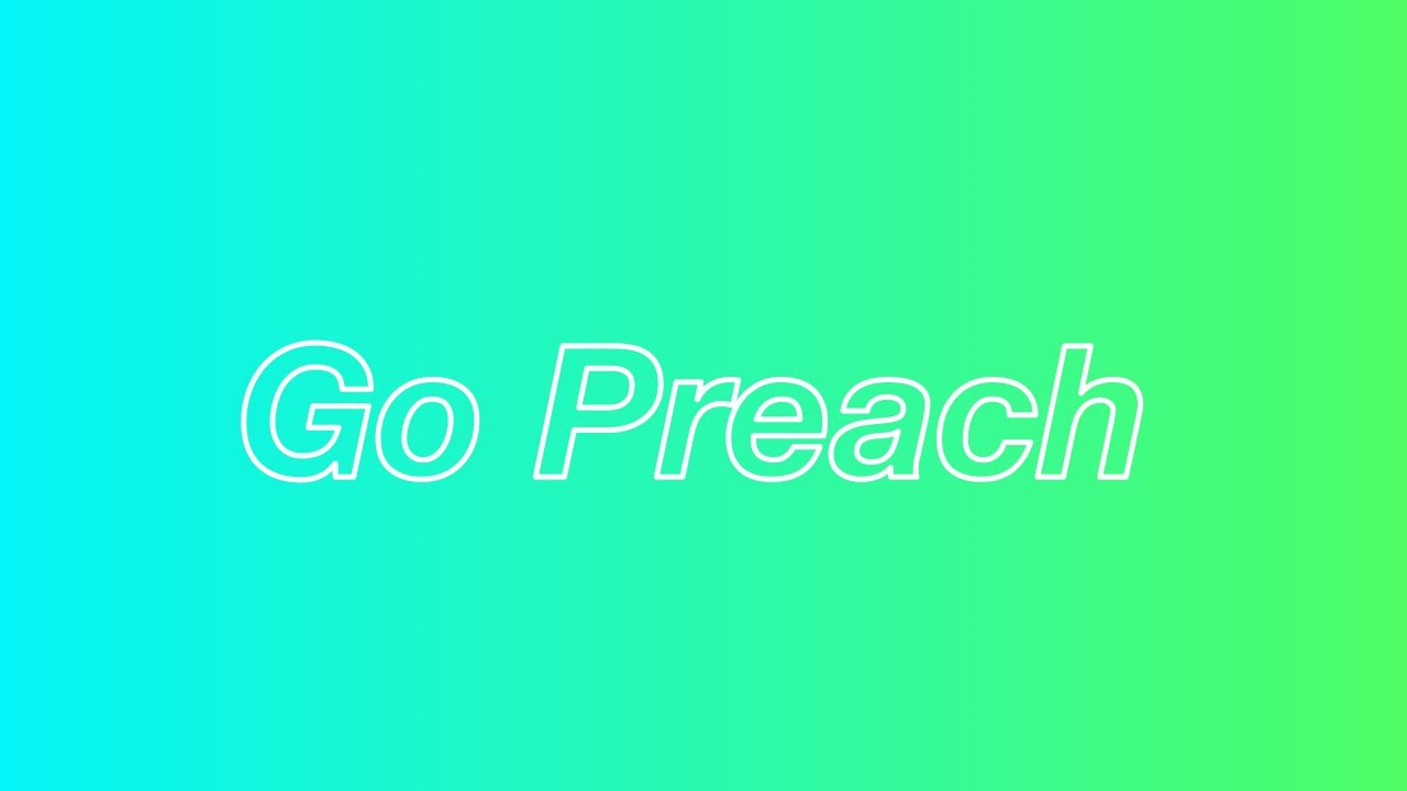 Go Preach - YouTube