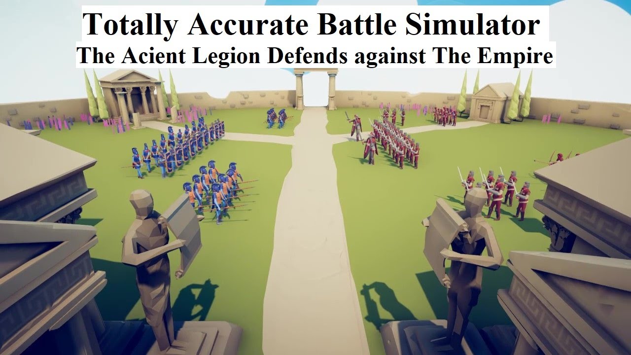 Totally Accurate Battle Simulator: Ancient Legion Versus The Empire ...