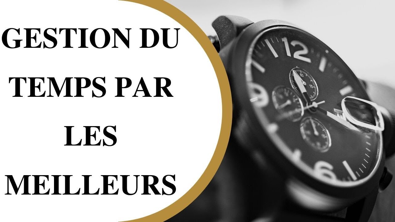 COMMENT GERER SON TEMPS EFFICACEMENT - YouTube