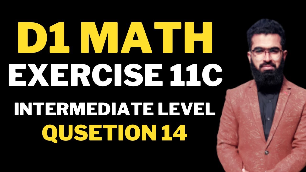 d1 ex 11c q14 || d1 ex 11c || d1 exercise 11c question 14 || d1 ch 11 ...