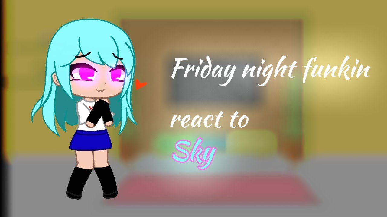 ||Friday night funkin react to Sky||Cringe!|| - YouTube
