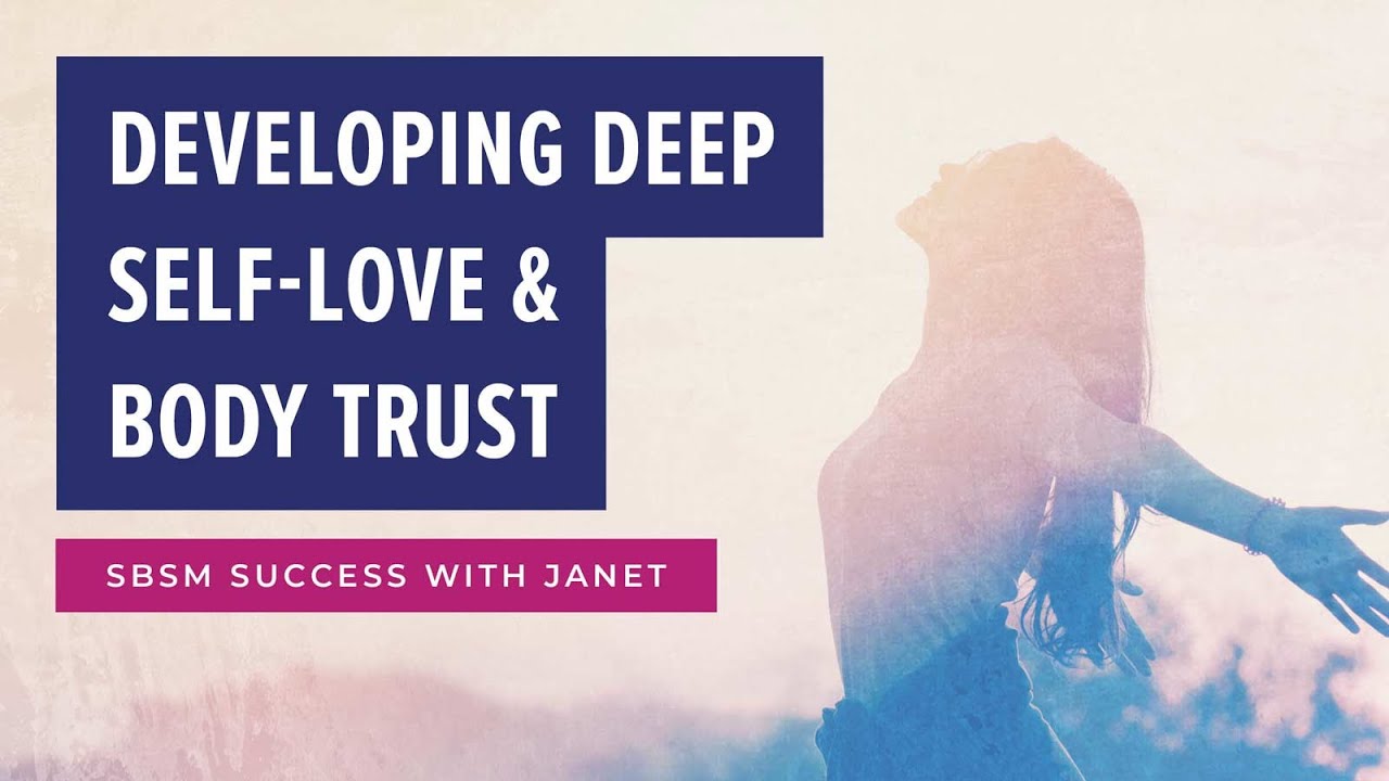 Developing Deep Self-Love & Body Trust - SBSM Success Story # ...