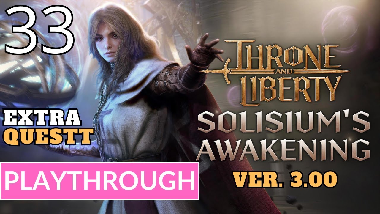 THRONE AND LIBERTY - SOLISIUM'S AWAKENING - EXTRA QUEST - Gameplay ...