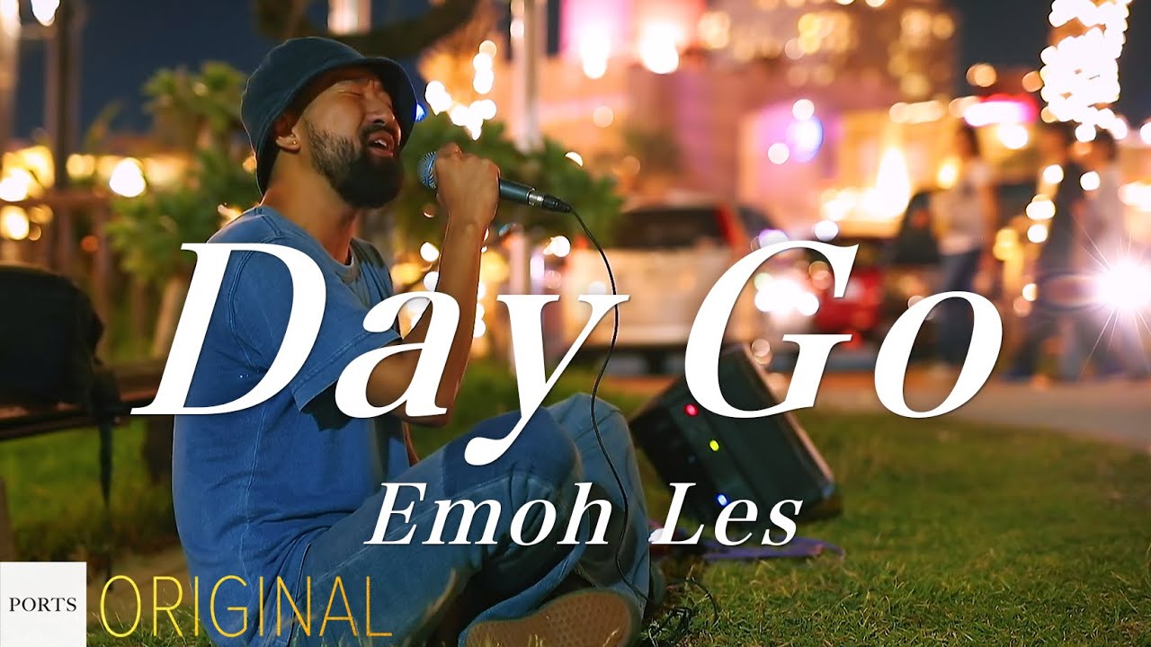 【ORIGINAL】Emoh Les - Day Go // PORTS music // #路上ライブ #emohles - YouTube