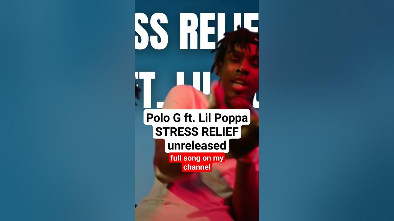 Polo G Stress Relief Feat Lil Poppa Polog Lilpoppa Youtube