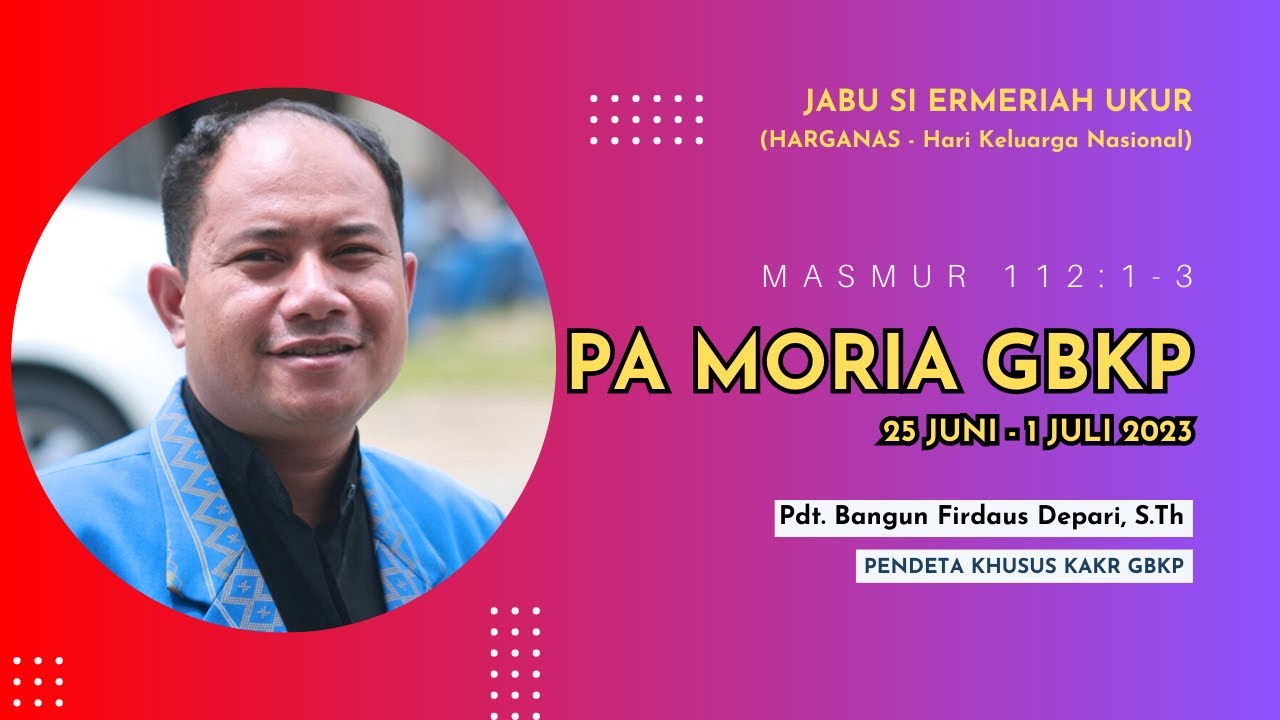 PA MORIA GBKP MINGGU INI 25 Juni - 1 Juli 2023 | Masmur 112:1-3 | Hari ...
