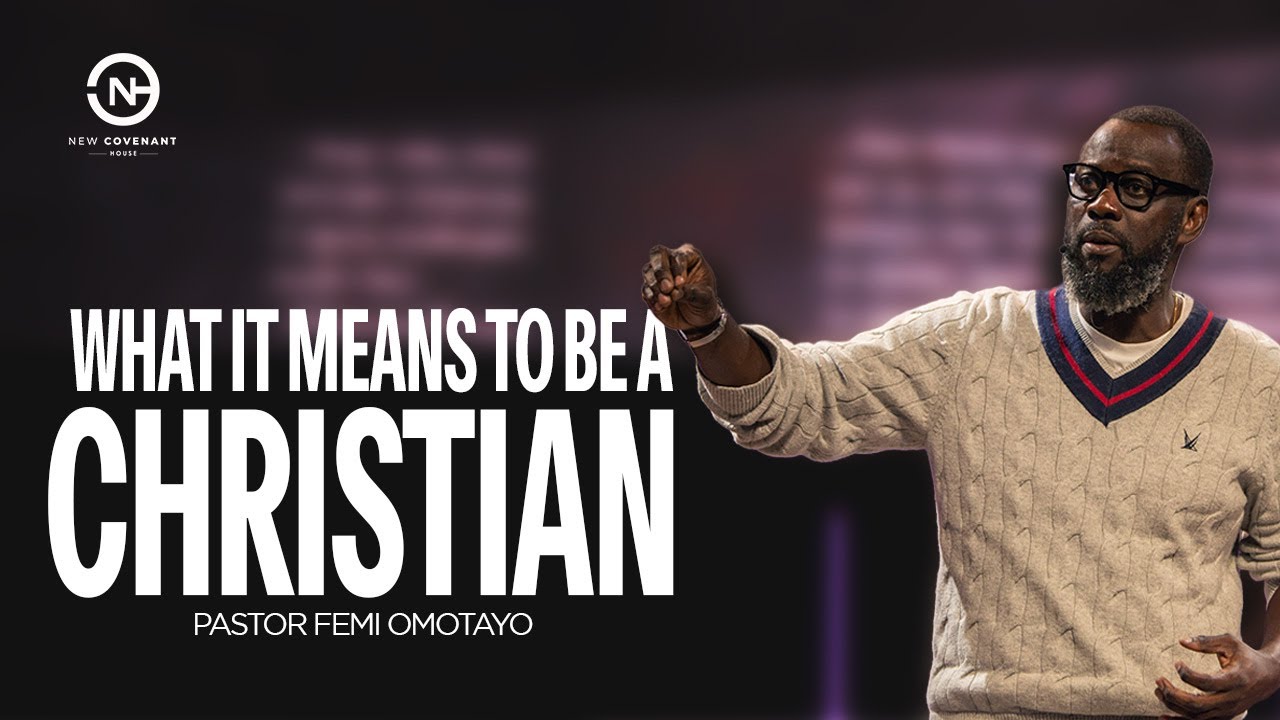 What it Means to Be a Christian || Pastor Femi Omotayo - YouTube
