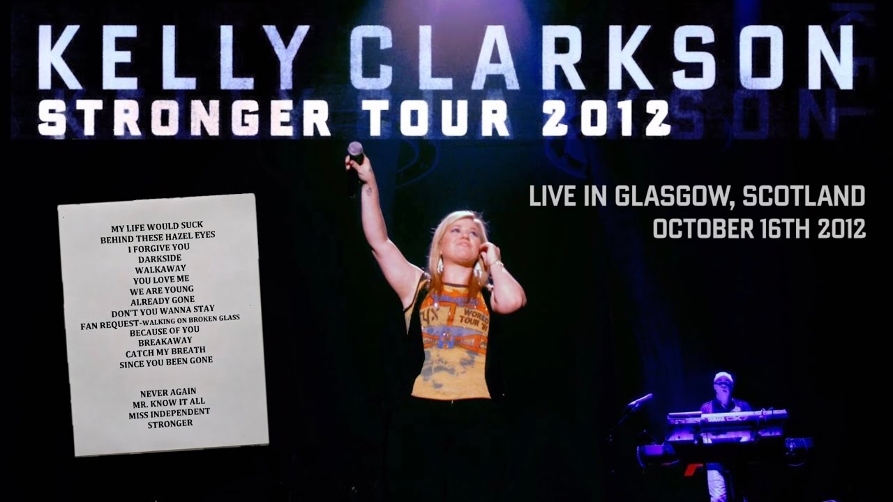 Kelly Clarkson - Stronger Tour: Live in Glasgow (FULL SHOW - *MULTI-CAM ...