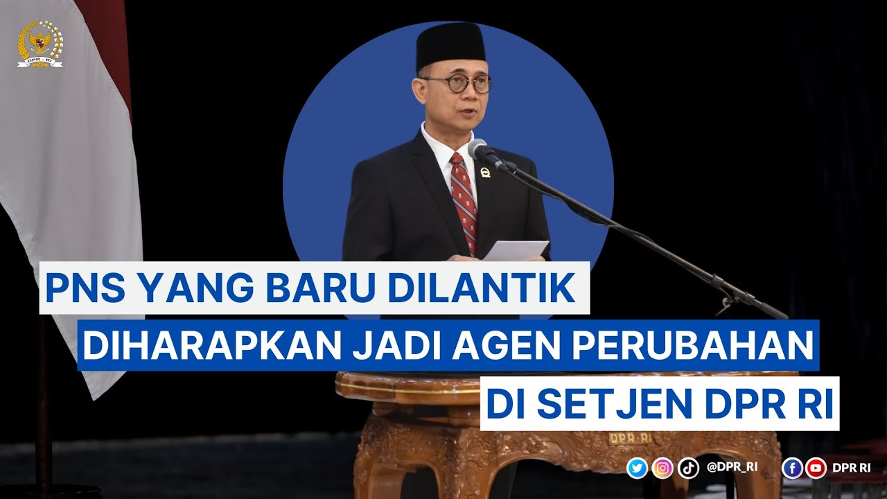 PNS BARU SETJEN DPR RI DIHARAPKAN JADI AGEN PERUBAHAN - YouTube