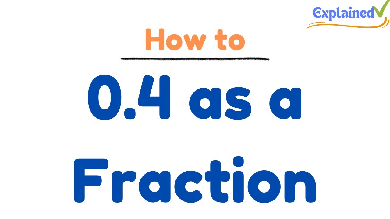 0.4 as a Fraction (simplified form) - YouTube