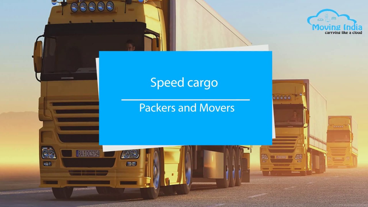 Speed Cargo Packers and Movers in Lucknow | Moving India - YouTube