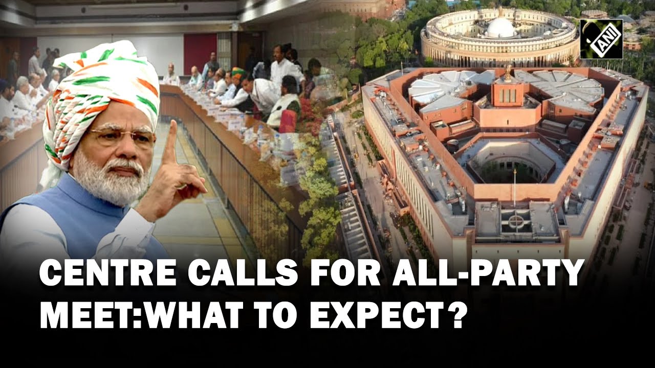 Centre calls for all-party meet ahead of Parliament’s Special Session ...